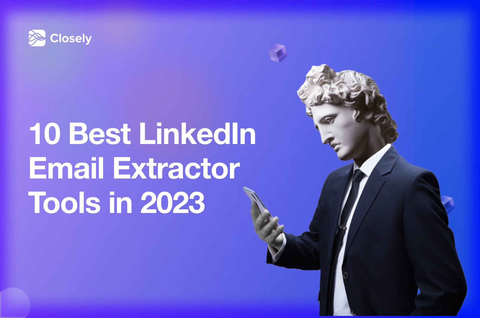 10 Best LinkedIn Email Extractor Tools In 2023 Closely